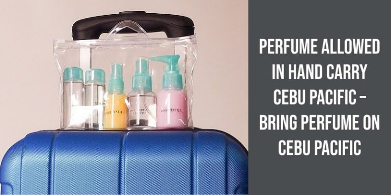 Perfume Allowed in Hand Carry Cebu Pacific - Bring Perfume on Cebu Pacific
