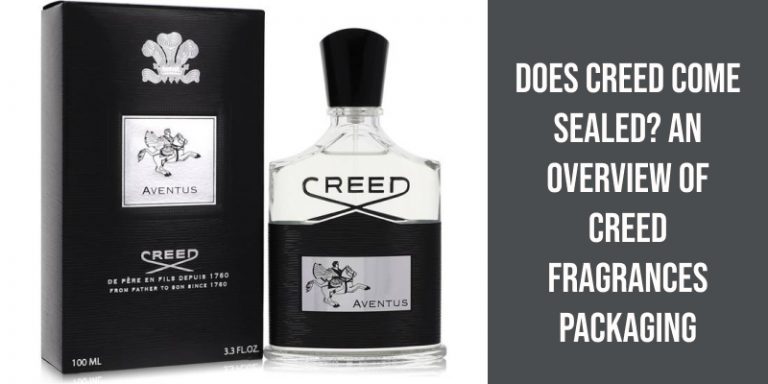 Does Creed Come Sealed? An Overview of Creed Fragrances Packaging