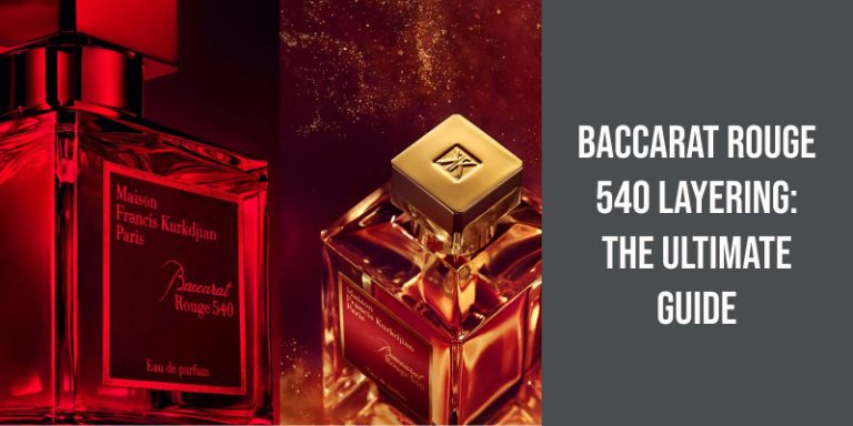 Baccarat Rouge 540 Layering: The Ultimate Guide