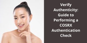 Verify Authenticity: Guide to Performing a COSRX Authentication Check