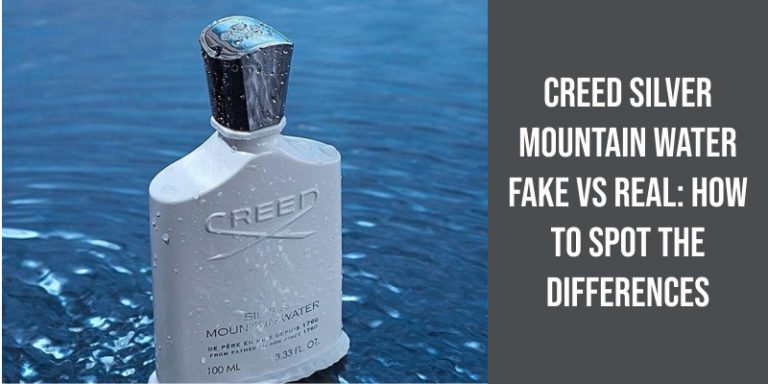 Creed Silver Mountain Water Fake vs Real: How to Spot the Differences